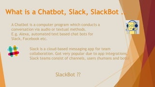 Chat Bots and how to build a Slack bot | PPT