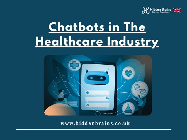 The Role of Chatbots in the Healthcare Industry | PPT