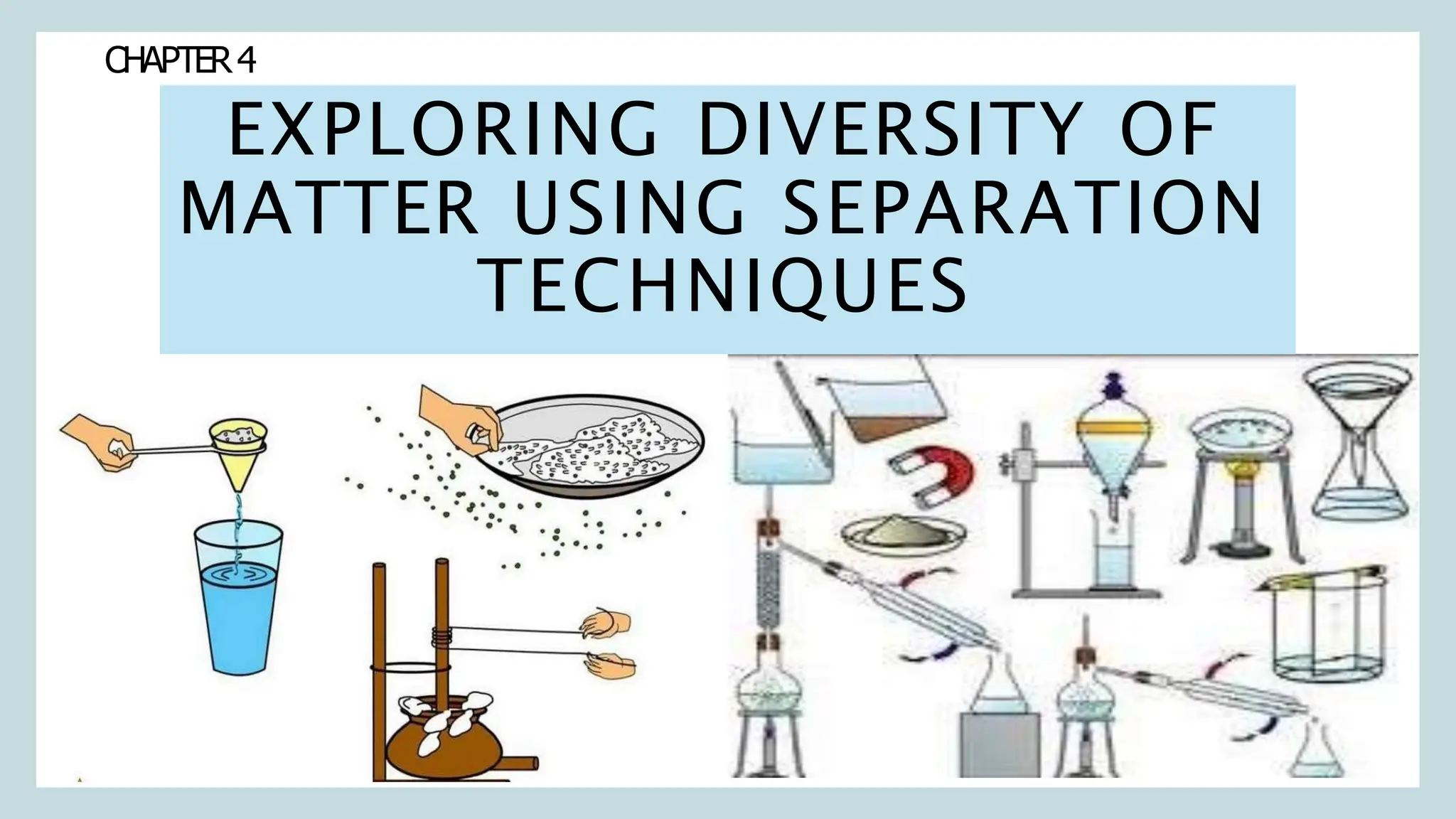 CHATER 4_Exploring diversity of matter using separation techniques.pptx