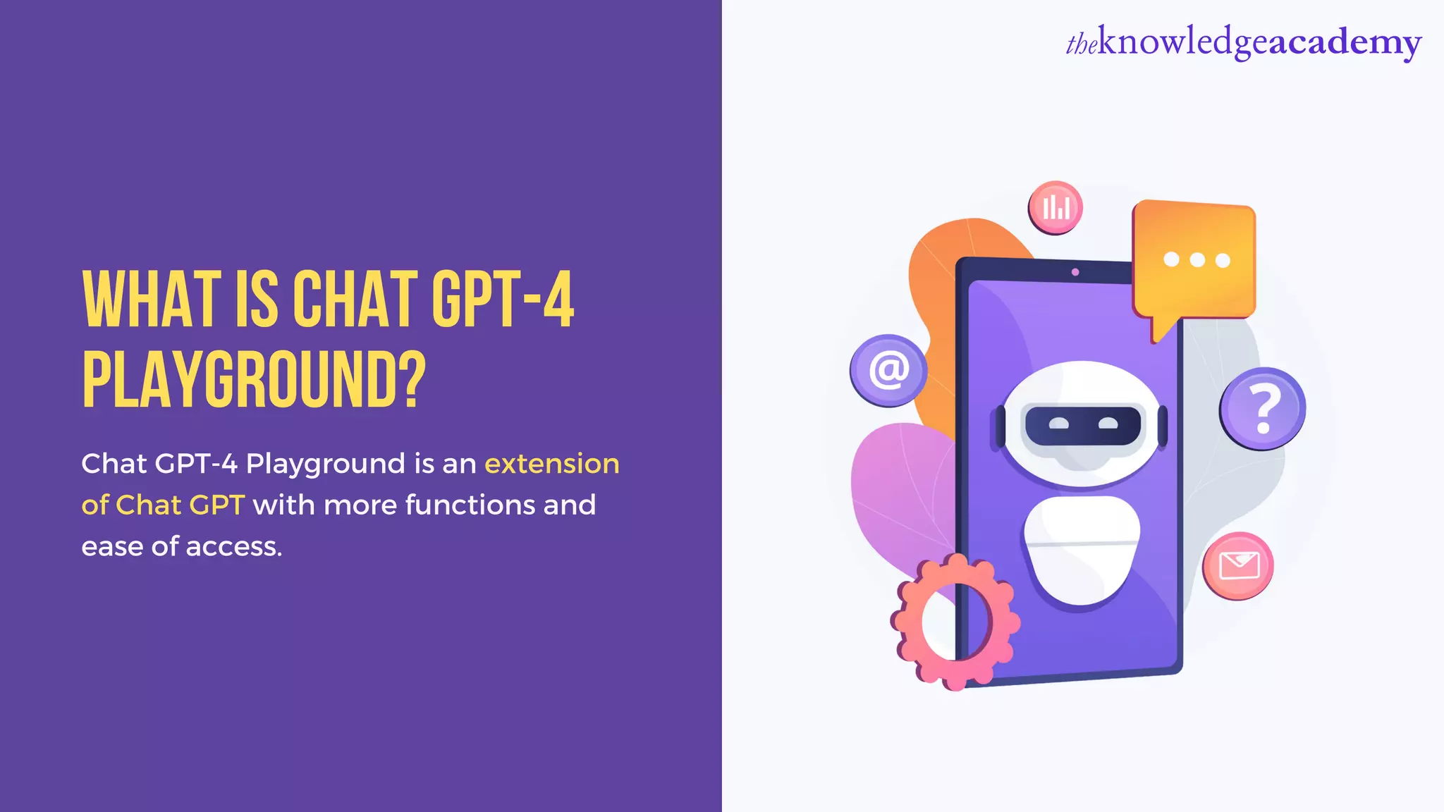 Chat GPT-4 Playground | The Knowledge Academy | PPT