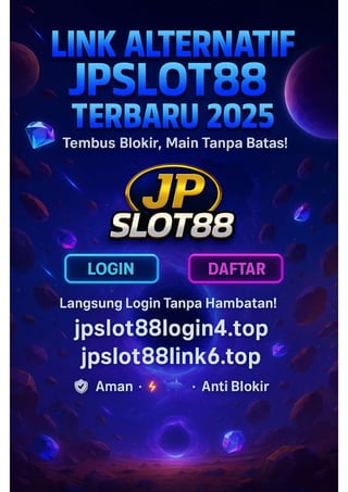 🚀💎 LINK ALTERNATIF JPSLOT88 TERBARU 2025 SUDAH HADIR! 💎🚀 | PDF