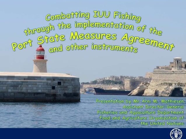 Combatting IUU Fishing through the implementation of the Port State ...