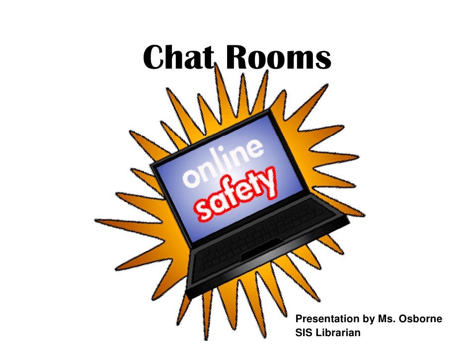 Chat Room Safety Chat Room Safety