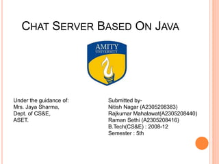 Chat server nitish nagar | PPTX