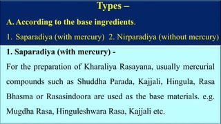 Chaturvidha Rasayana/ parad murchit kalpa / rasa kalpa/. Kharliya ...