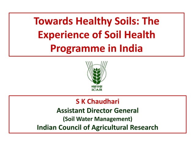 Towards Healthy Soils: the experience of Soil Health Programme in India | PPTX