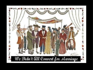 Chaviva Galatz - Conversion: It's Not Just for Marriage Anymore | PPT