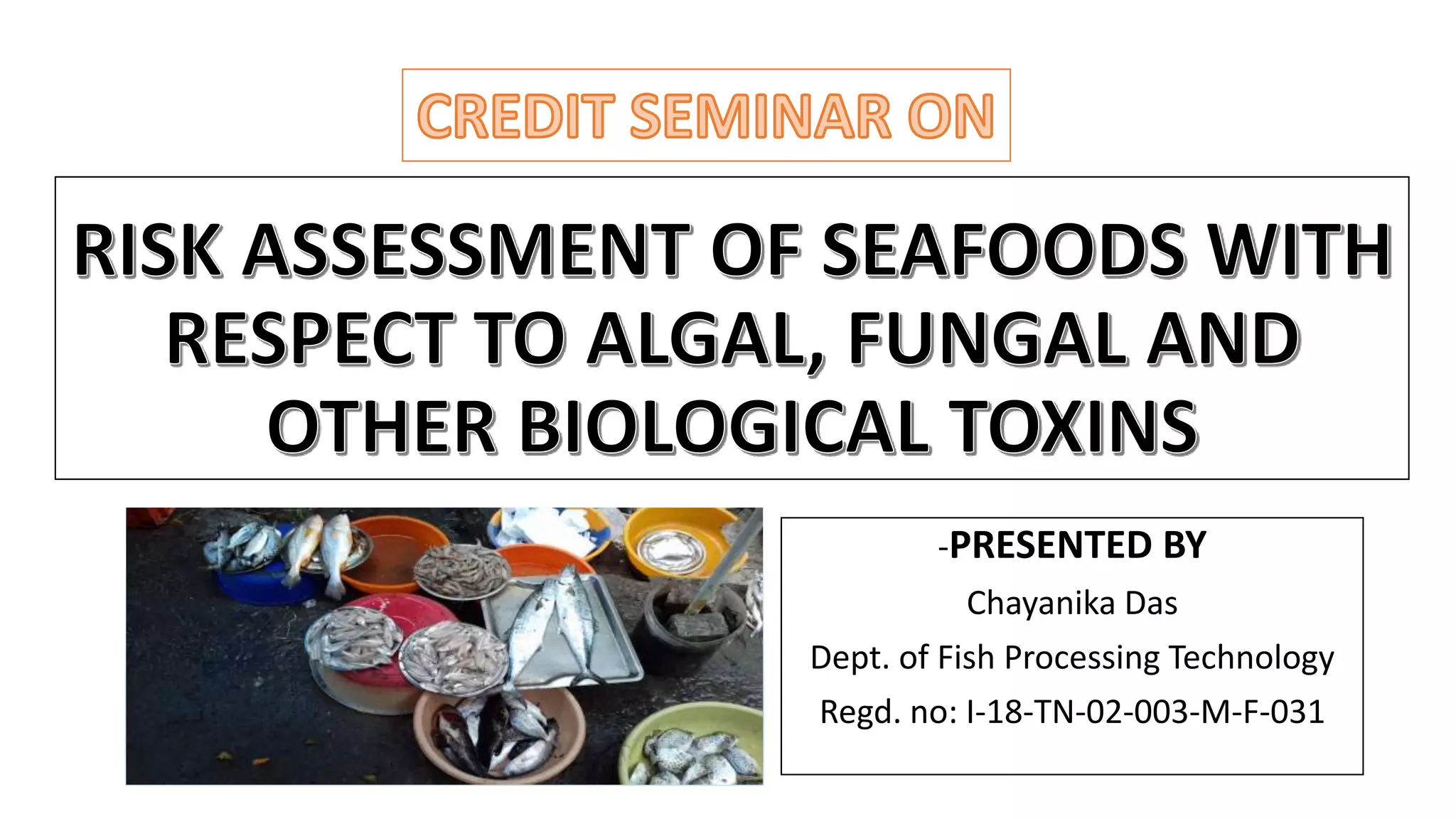 Risk assessment of seafoods with respect to algal, fungal and other ...