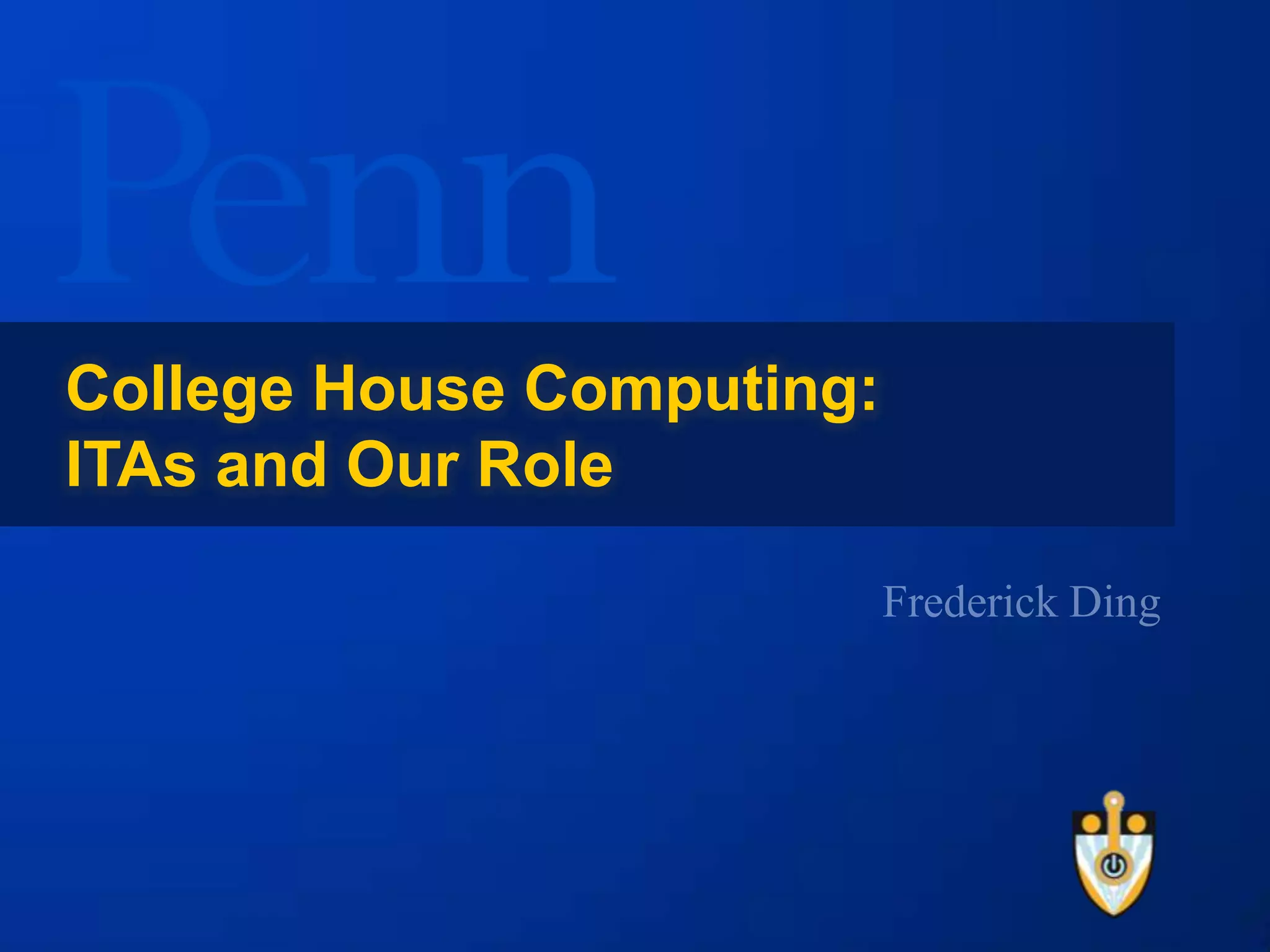 College House Computing: ITAs and Our Role | PPTX