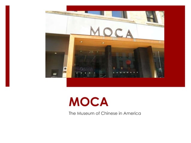 Museum of Chinese in America (Digesting MOCA) | PPTX | Museums ...
