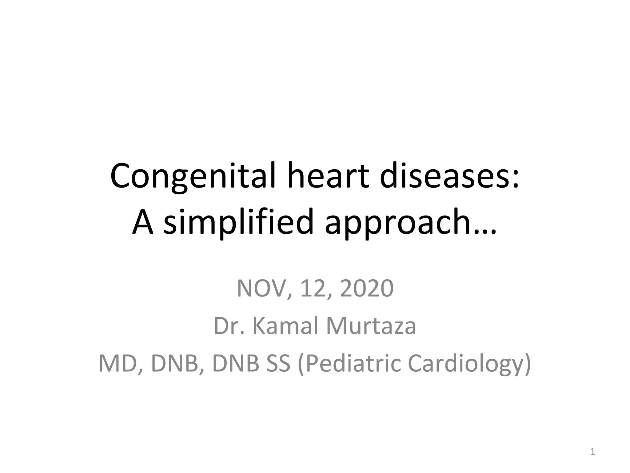 CONGENITAL HEART DISEASES: A SIMPLIFIED APPROACH | PPTX