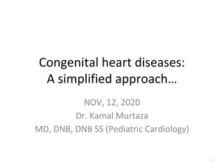 CONGENITAL HEART DISEASES: A SIMPLIFIED APPROACH | PPT