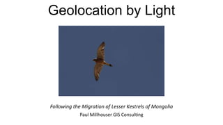 2016 conservation track: geolocation by light: following the migration ...