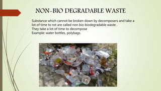 bio degradable and non-bio degradable wastes | PPTX