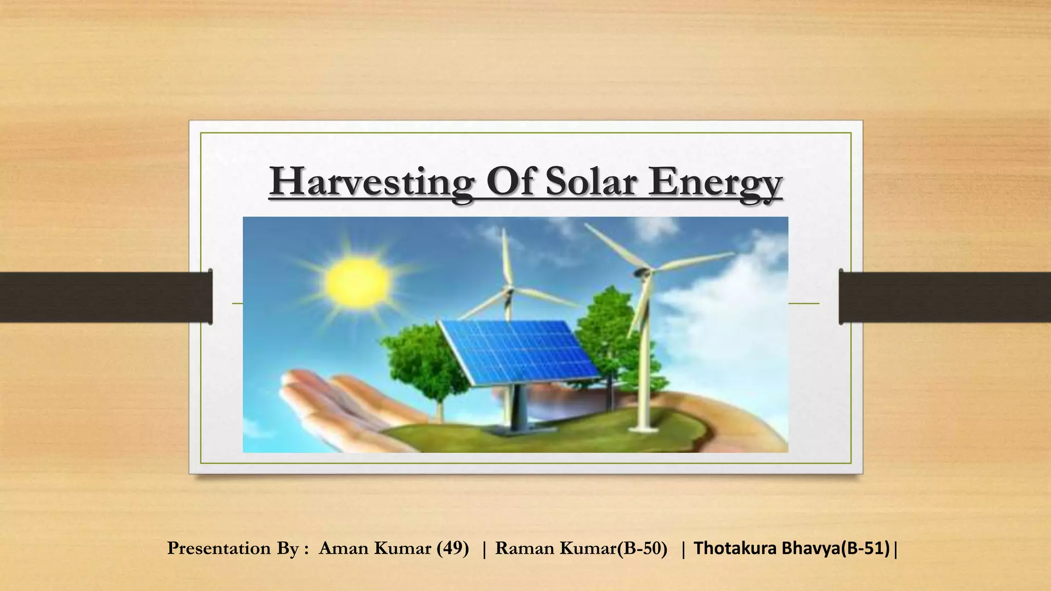 Harvesting Of Solar Energy | PPTX