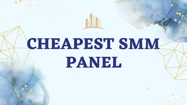Cheapest SMM Panel | PPT