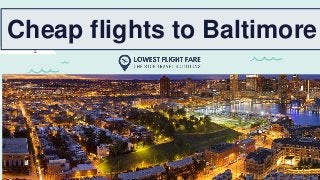 Cheap flights to Baltimore.pptx