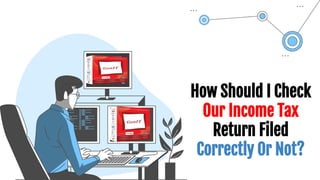 Correctly Filed ITR or Not, Easy Method to Check | PPT