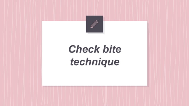 Check bite technique | PDF