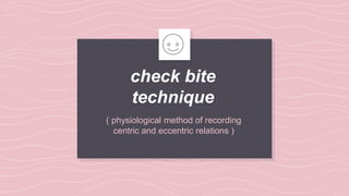 Check bite technique | PDF