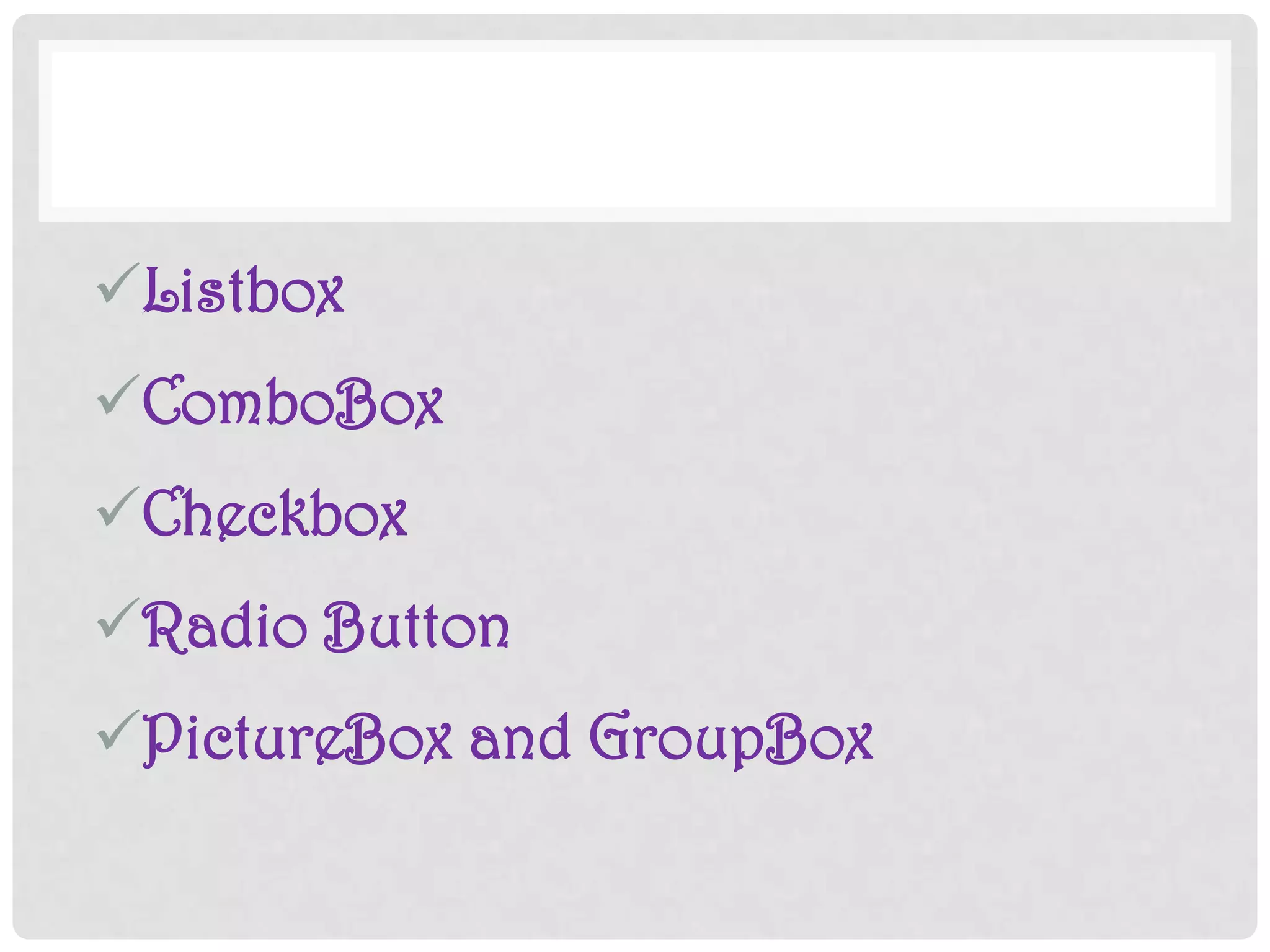Check,combo,list,picture box | PPT