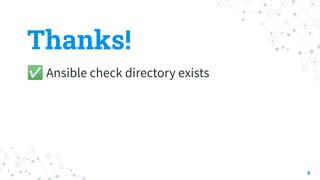Check if a directory exists - ansible module stat | PPT