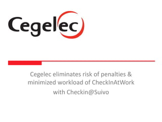 Checkinatwork with Checkin@Suivo case cegelec(EN) | PPTX | Business ...