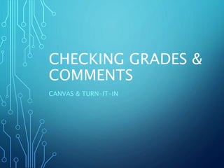 Checking comments in turn it-in canvas | PPTX