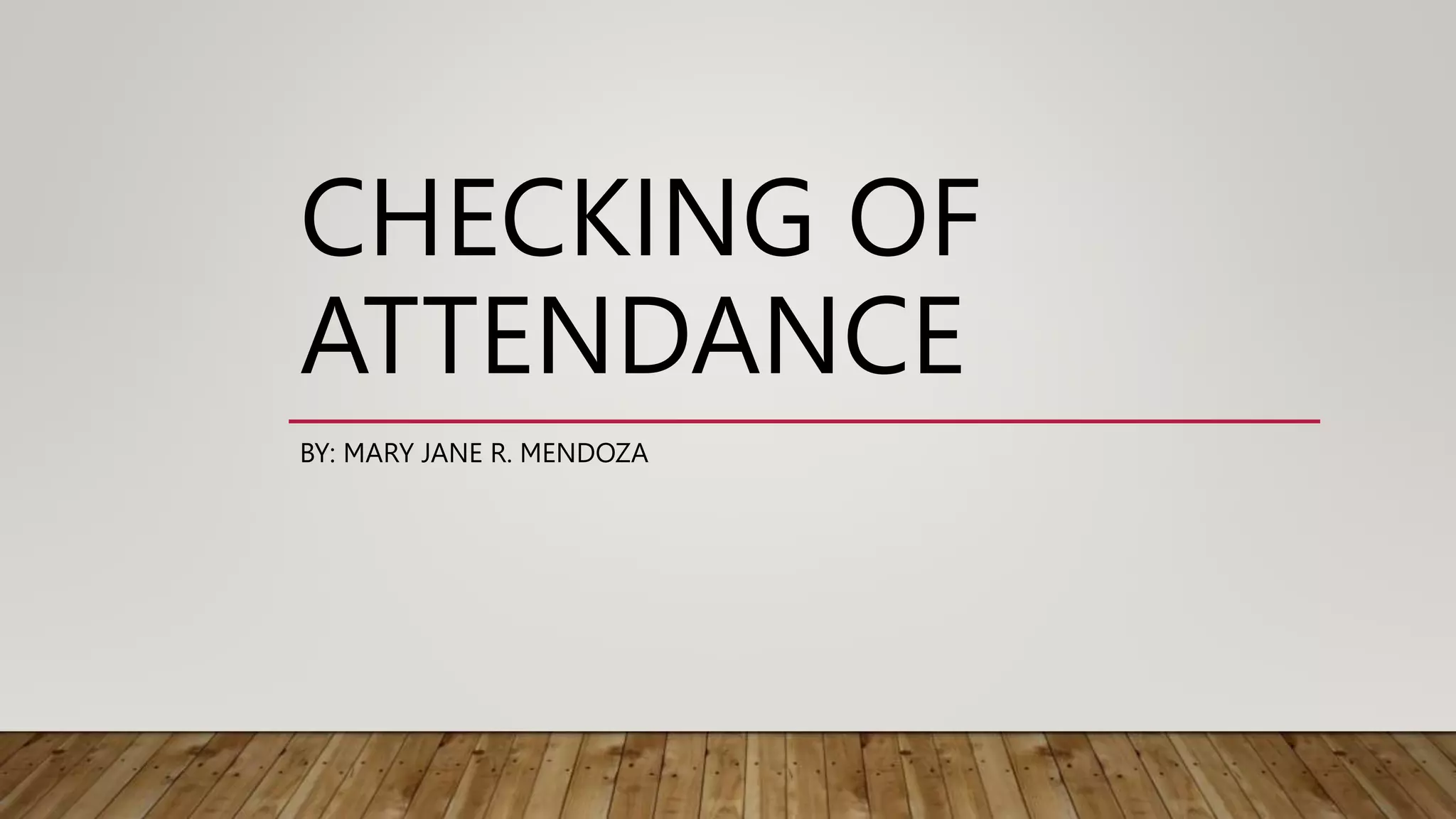 CHECKING OF ATTENDANCE.pptx