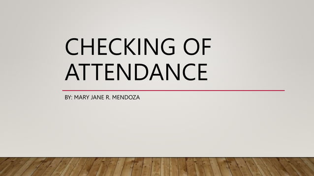 CHECKING OF ATTENDANCE.pptx