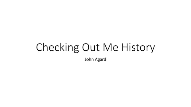 Checking Out Me History | PPT