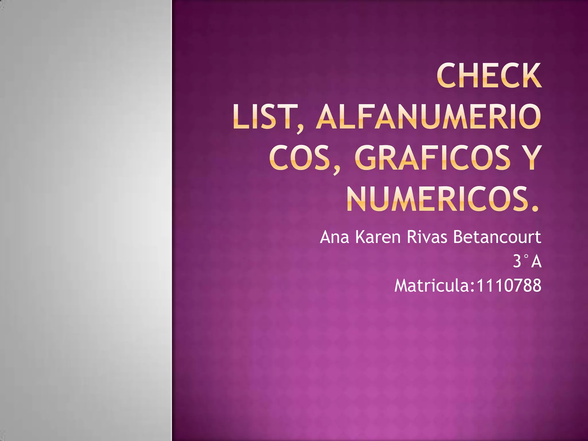 Check list, alfanumeriocos, graficos y numericos | PPT