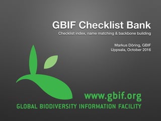 GBIF ChecklistBank and Backbone building | PDF