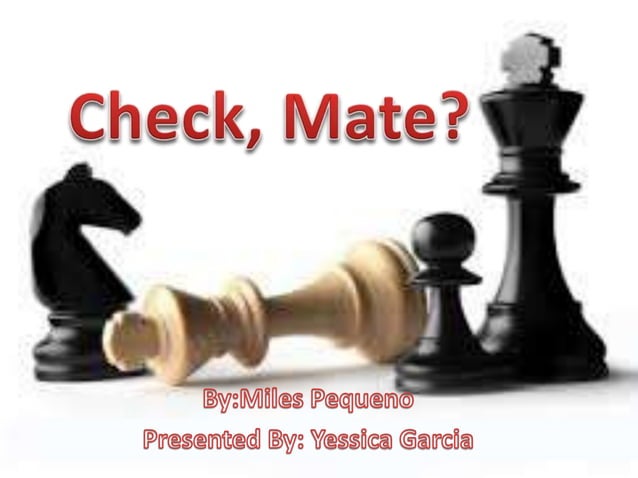 Check, mate | PPT