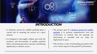 Checkout system for satellite payloads - Digilogic Systems | PPT