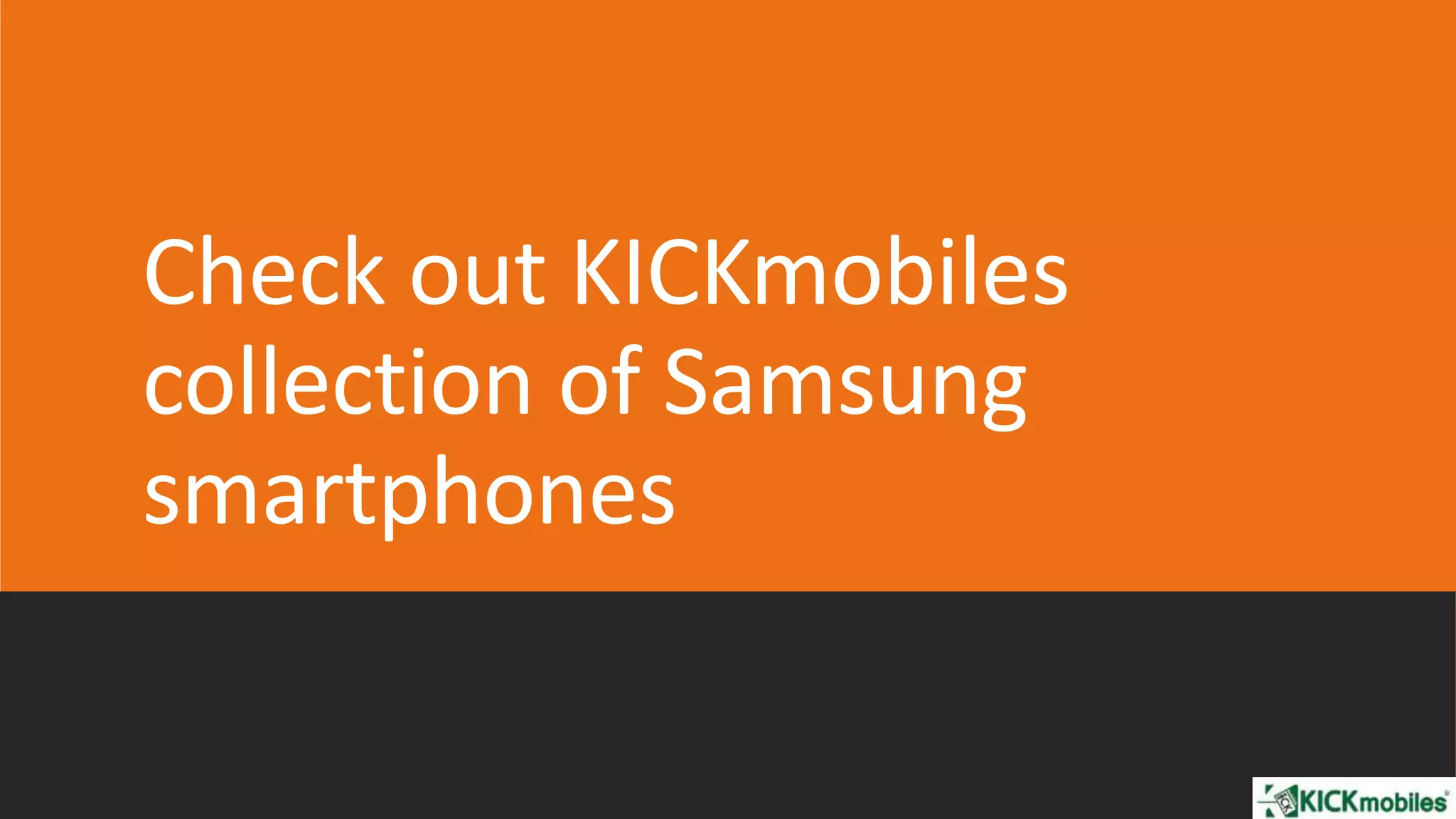 Check out these amazing Samsung devices on KICKmobiles | PPTX