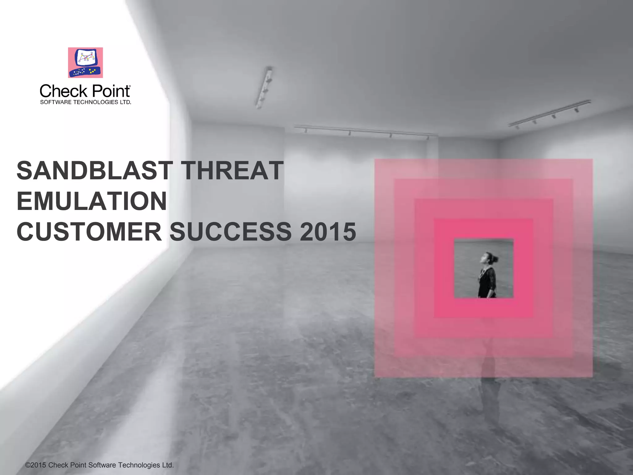 Check point sandblast threat-emulation-customer-success-presentation | PPTX