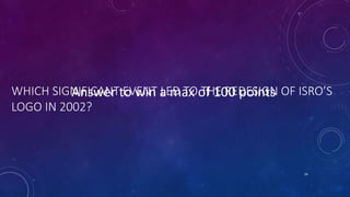 Indian Space and Research Organization (ISRO) | PPTX