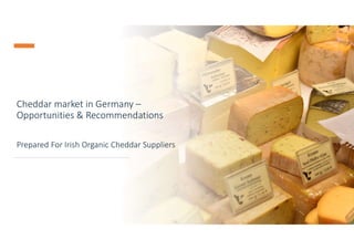Cheddar Market in Germany | PPT