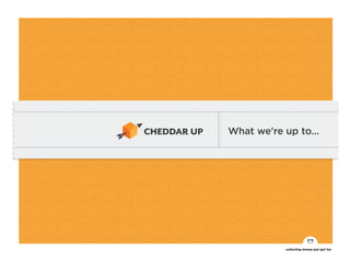 Cheddar up overview | PDF