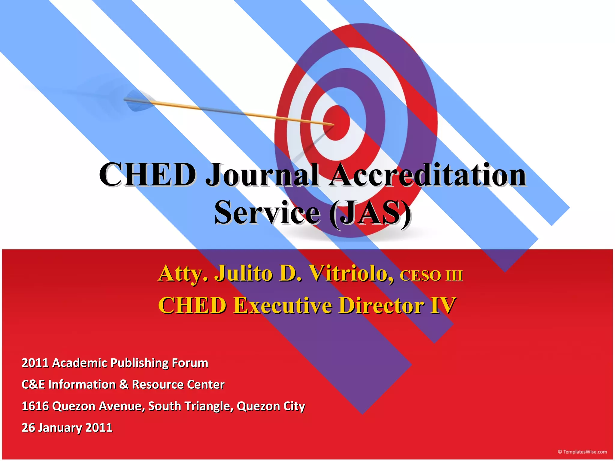 CHED Journal Accreditation Service (JAS) by Atty. Julito D. Vitriolo | PPT
