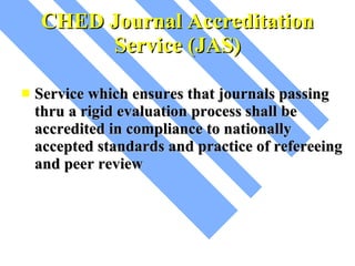 CHED Journal Accreditation Service (JAS) by Atty. Julito D. Vitriolo ...
