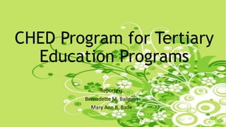 CHED Program for Tertiary Education Programs.pptx