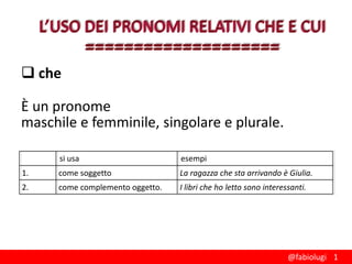 Che e cui | PPTX