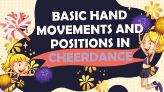 Cheerdance COT - Basic Hand Movements and Positions.pptx