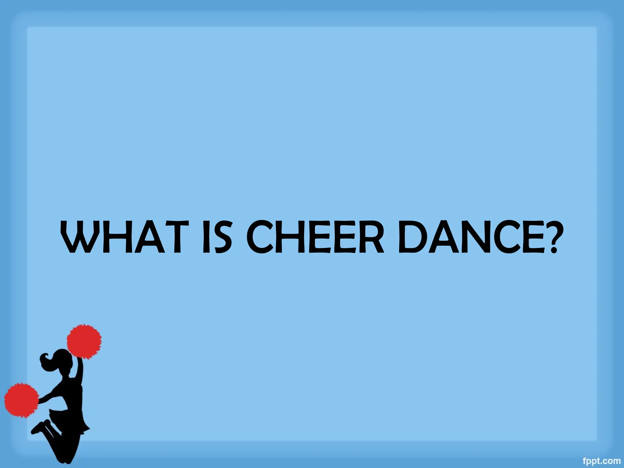 Cheerdance Powerpoint Presentation PE12.pptx