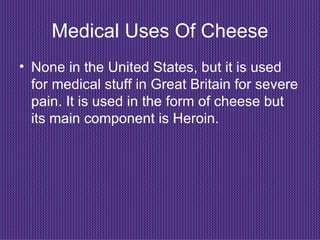 Cheese ( Recreational Drug) Erwin Dane | PPT