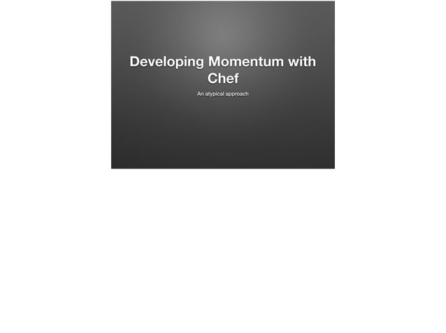 Developing Momentum with Chef | PPT
