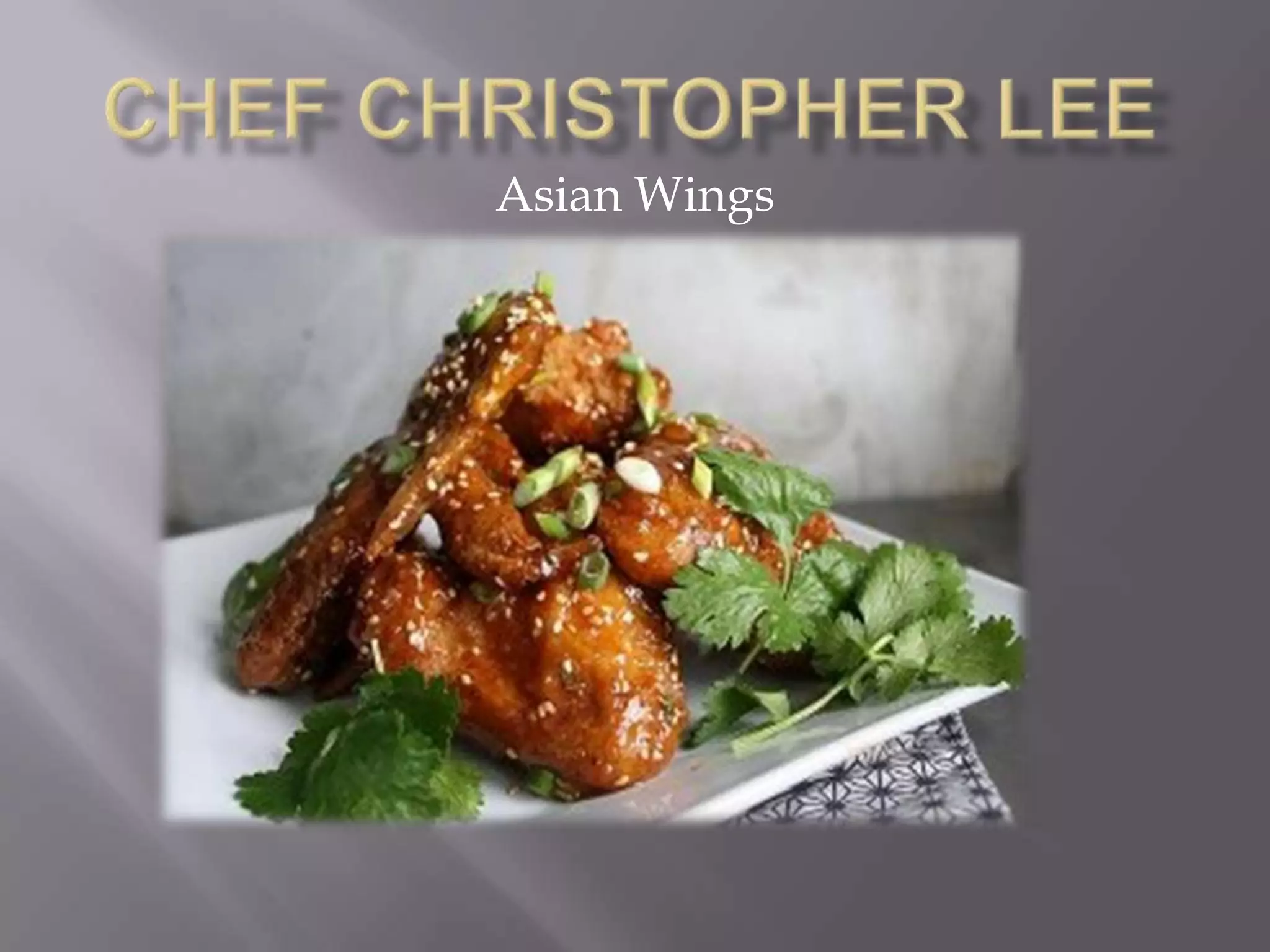Chef Christopher Lee Asian Wings | PPTX | Cooking | Food & Drink