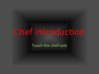 Chef introduction | PPT